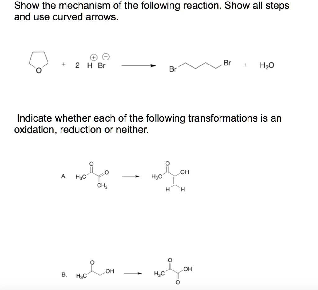 Show the mechanism of the following reaction. Show all steps and use curved arrows. + 2 H Br →Br ...