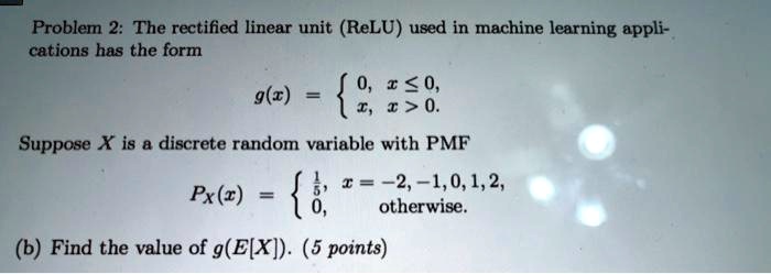 problem 2 the rectified linear unit relu used in machine learning appli ...