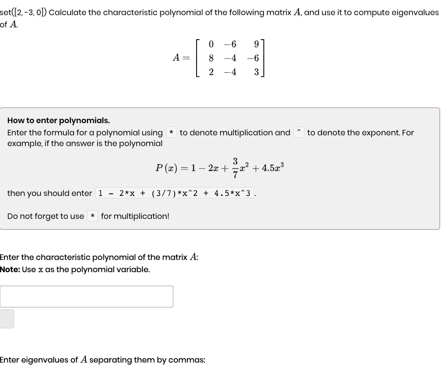 SOLVED: Set([2, 0]) calculate the characteristic polynomial of the following matrix A, and use ...