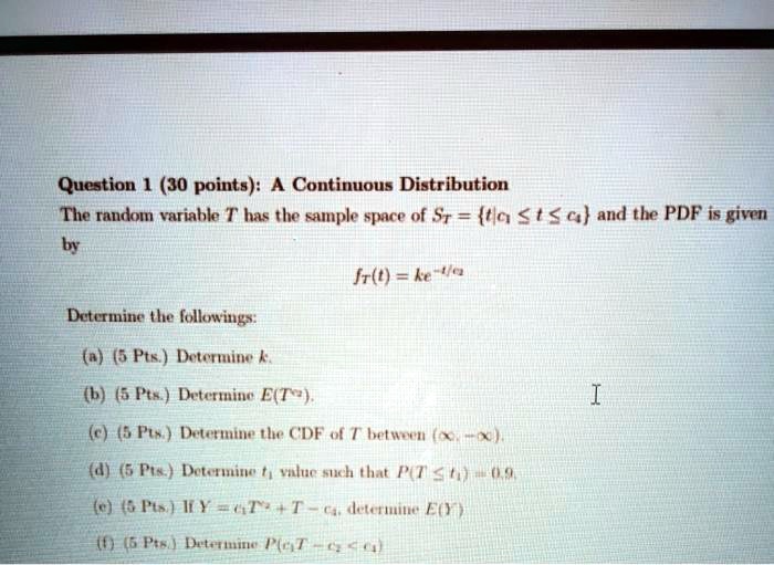 question 30 points continuous distribution the random variable t has the sample space of sr tjo ...