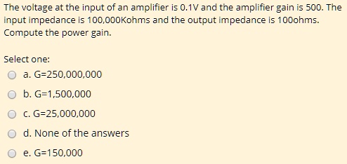 SOLVED: The voltage at the input of an amplifier is 0.1V and the amplifier gain is 500. The ...