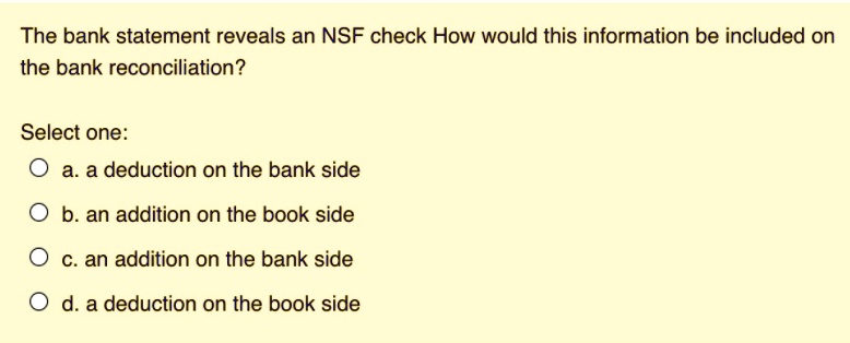 SOLVED: The bank statement reveals an NSF check How would this ...