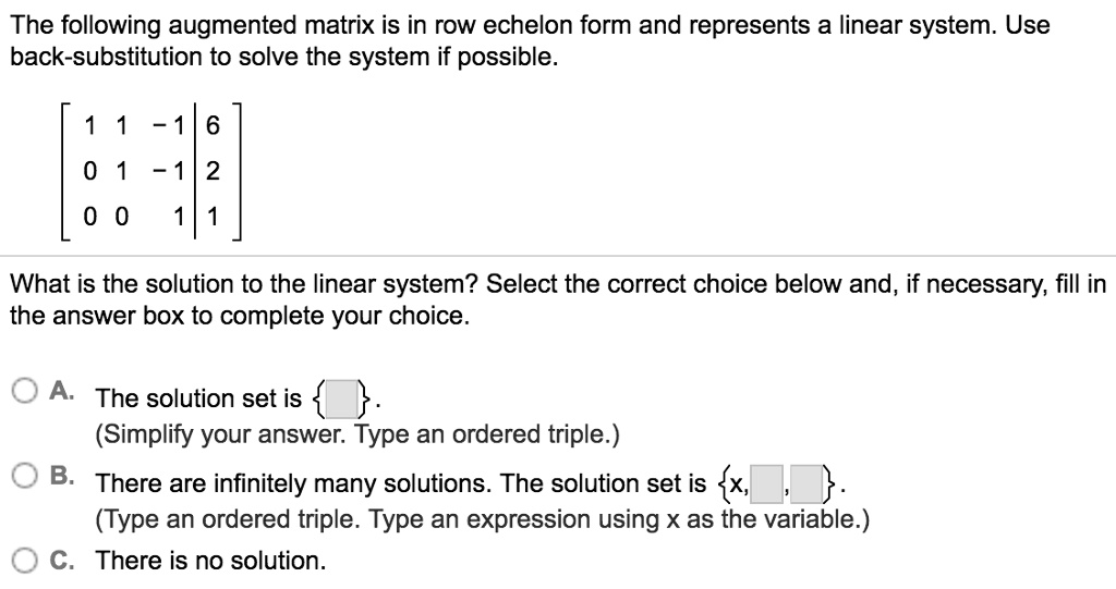 SOLVED: The following augmented matrix is in row echelon form and represents a linear system ...