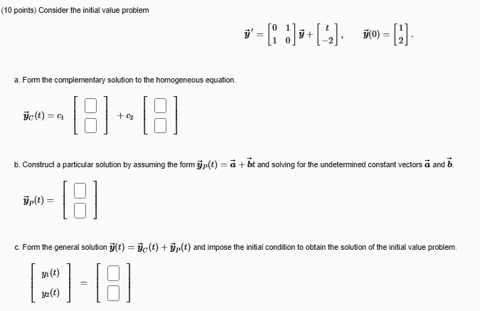 SOLVED: Text: (10 points) Consider the initial value problem v' = [0 ...