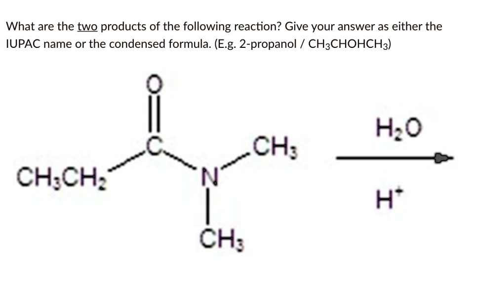 SOLVED: What are the two products of the following reaction? Give your ...