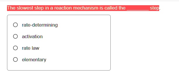 SOLVED: The slowest step in a reaction mechanism iS called the step ...