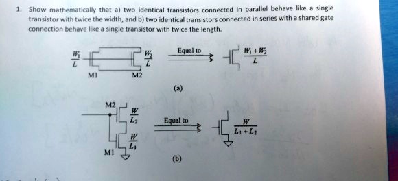 SOLVED: 1. Show mathematically that a two identical transistors ...