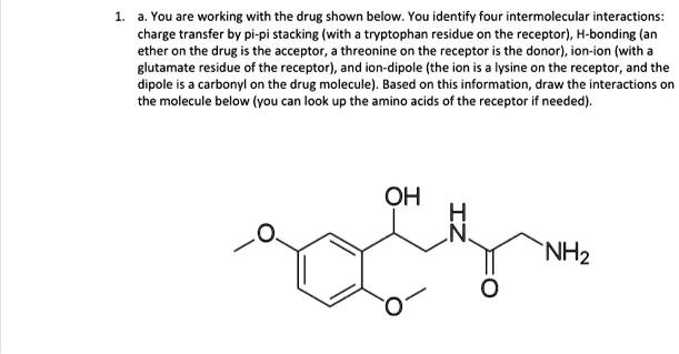 SOLVED: You are working with the drug shown below. You identify four ...
