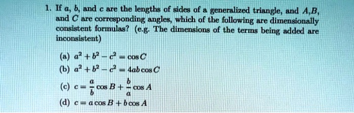 1. If a, b, and c are the lengths of sides of a generalized triangle ...