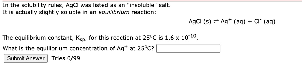 in the solubility rules agcl was listed as an insoluble salt it is ...