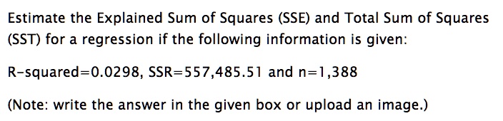 [GET ANSWER] estimate the explained sum of squares sse and total sum of ...