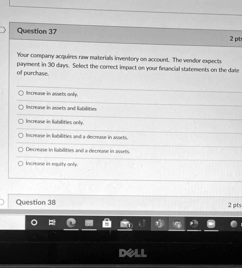 question 37 2 pts your company acquires raw materials inventory on ...