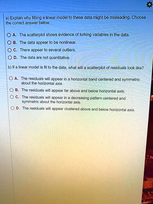 SOLVED: a) Explain why fitting linear model to these data might ba misleading; Choose the ...