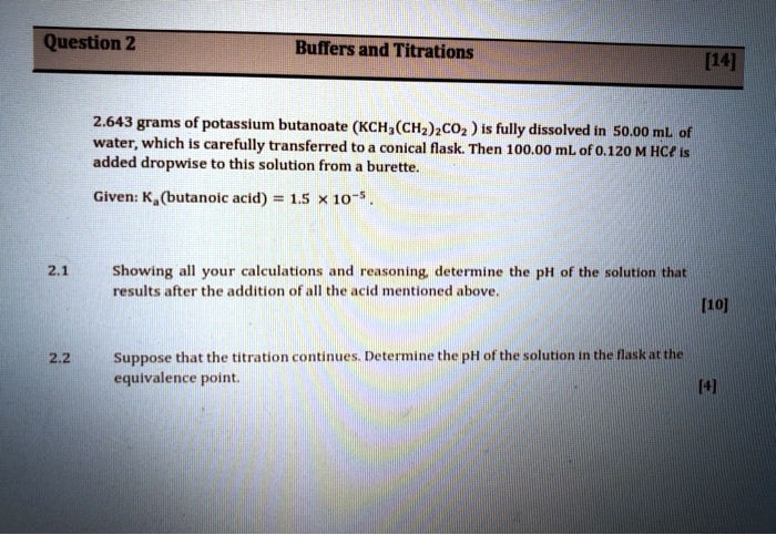 question 2 buffers and titrations ii 2643 grams of potassium butanoate ...