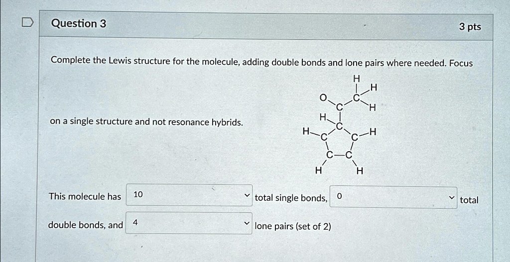 question 3 3 pts complete the lewis structure for the molecule adding ... question 3 3 pts complete the lewis structure for the molecule adding ...