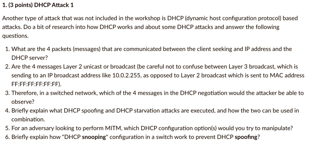 1. (3 points) DHCP Attack 1 Another type of attack that was not included in the workshop is DHCP ...