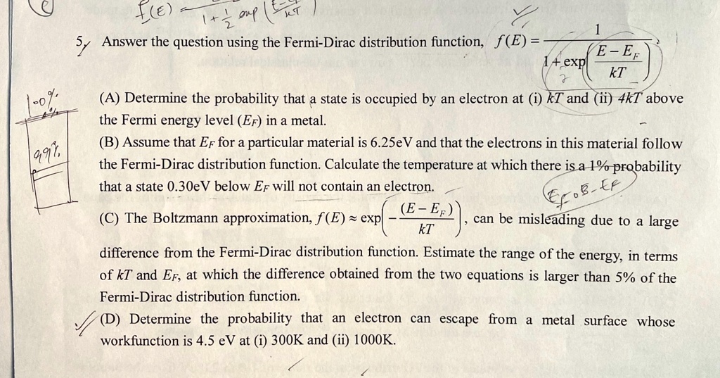 SOLVED: Answer the question using the Fermi-Dirac distribution function, f(E) = (E - EF) / (4exp ...