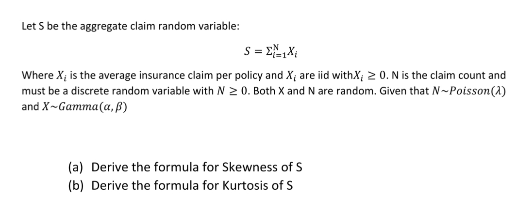SOLVED: Let S be the aggregate claim random variable: S=∑i=1^N Xi Where ...