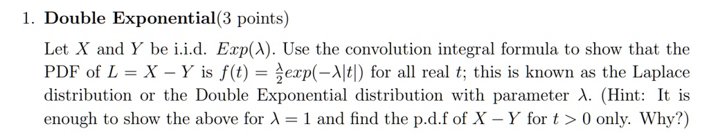 double exponential3 points let x and y be iid expa use the convolution ...