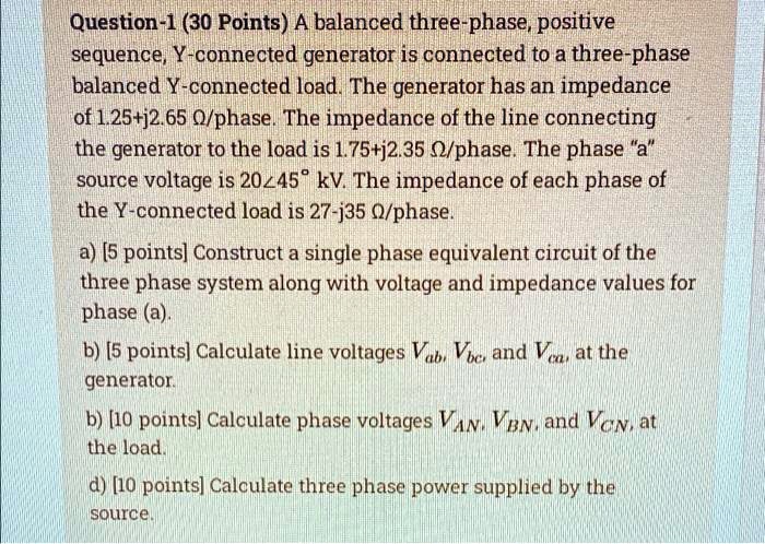 Please I Need The Answers Question 1 30 Points A Balanced Three Phase Positive Sequence Y