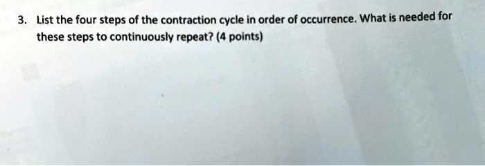 list the four steps of the contraction cycle in order of occurrence ...
