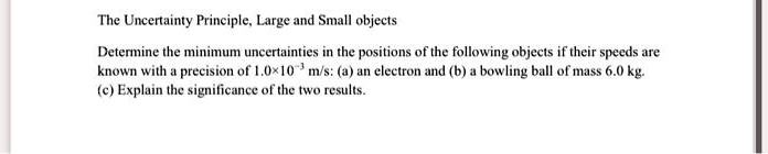 The Uncertainty Principle, Large and Small objects Determine the ...
