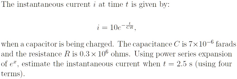 SOLVED: The instantaneous current i at time t is given by: i = 10e^(-cR ...