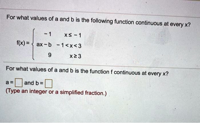 SOLVED: For what values of a and b is the following function continuous at every x? XS-1 f(x) ax ...