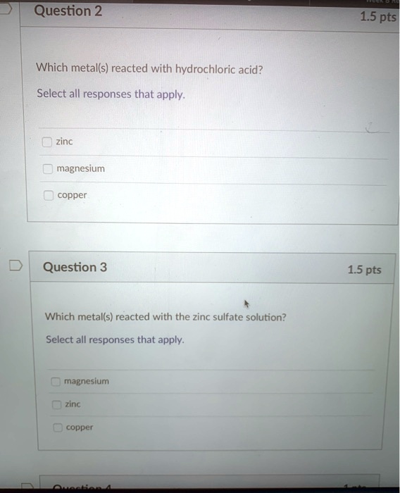 SOLVED: Question 2 1.5 pts Which metalls) reacted with hydrochloric ... SOLVED: Question 2 1.5 pts Which metalls) reacted with hydrochloric ...