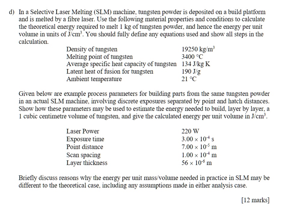 SOLVED: In a Selective Laser Melting (SLM) machine, tungsten powder is ...