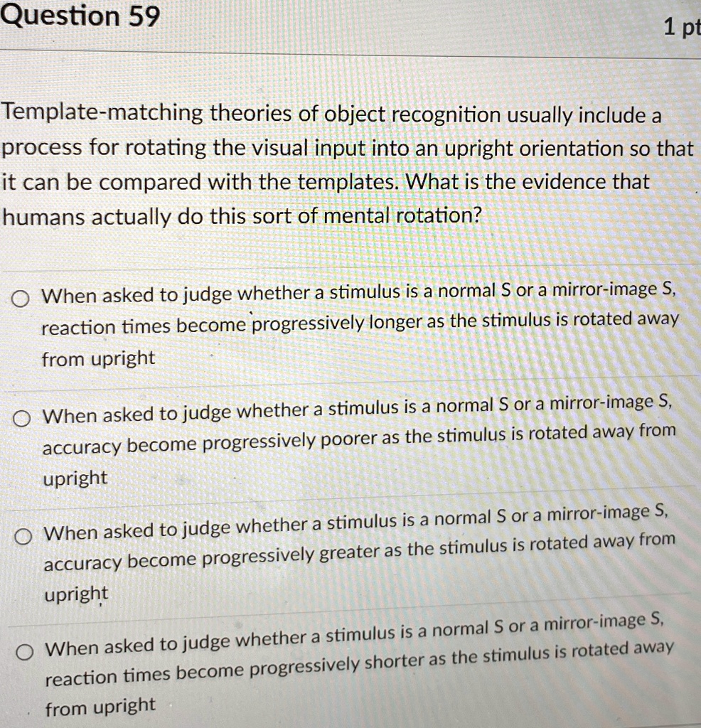 question 59 template matching theories of object recognition usually include a process for ...