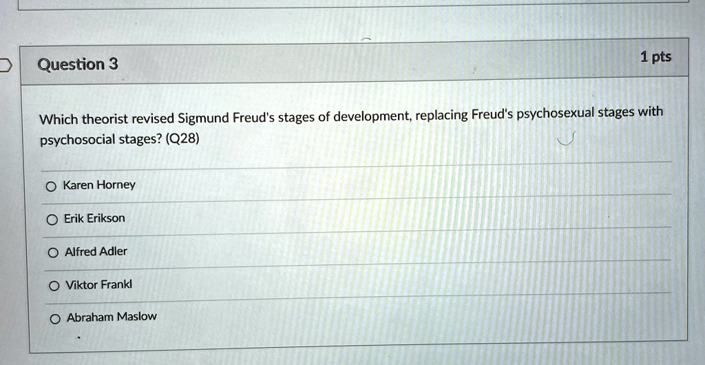 Question 3 1 pts Which theorist revised Sigmund Freud's stages of ...