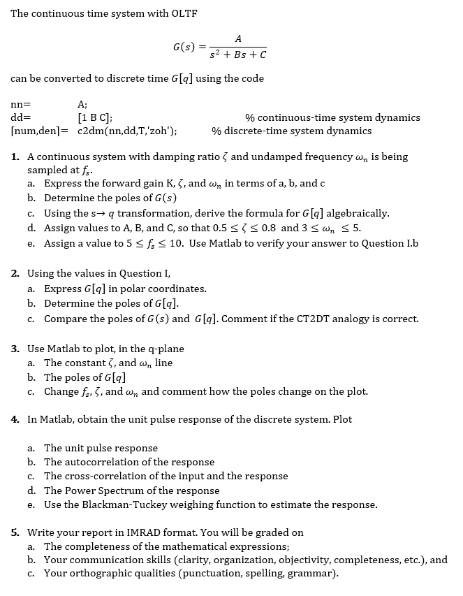 SOLVED: The continuous-time system with OLTF G(s) = (A) / (s^2 + Bs + C) can be converted to ...