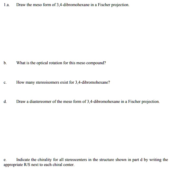 SOLVED: Draw the meso form of 3,4-dibromohexane in Fischer projection ...