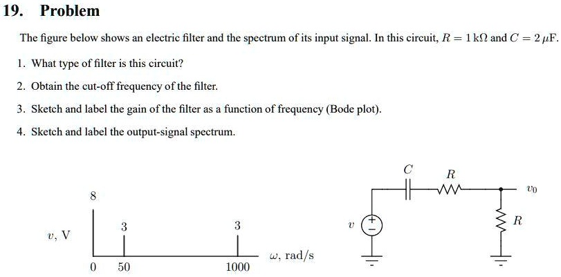 SOLVED: 19. Problem The figure below shows an electric filter and the ...