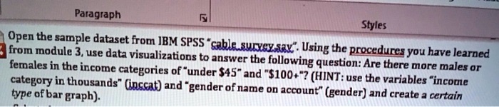 Solved Styles Open The Sample Dataset From Ibm Spss Cable From Module 3 Use Data