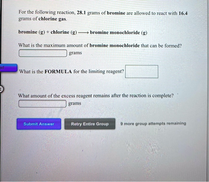 SOLVED: For the following reaction, 28.1 grams of bromine are allowed to react with 16.4 grams ...