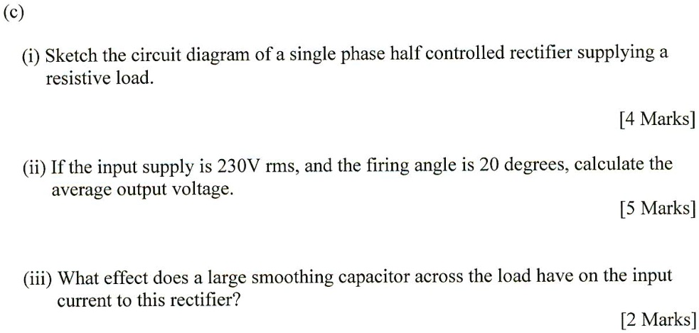 SOLVED: (c) (i) Sketch the circuit diagram of a single phase half ...