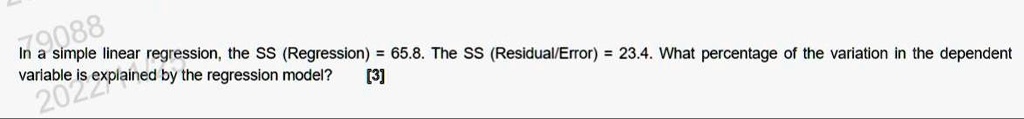 SOLVED: 79.088 In a simple linear regression,the SS(Regression=65.8.The ...