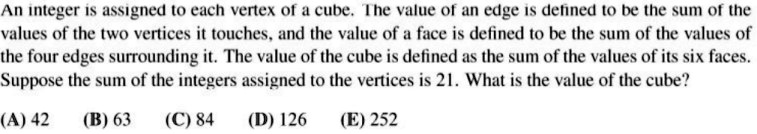 An integer is assigned to each vertex of a cube. The value of an edge is defined to be the sum ...
