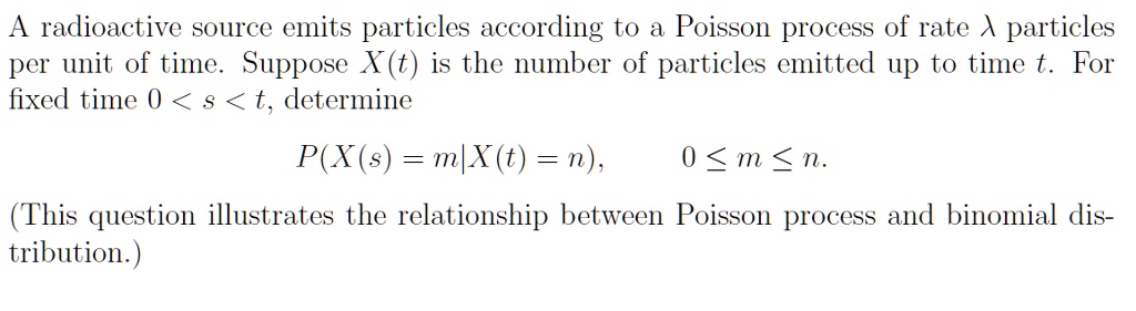 A radioactive source emits particles according to a Poisson process of ...