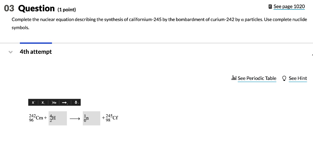 SOLVED: 03 Question (1point) See page 1020 Complete the nuclear ...