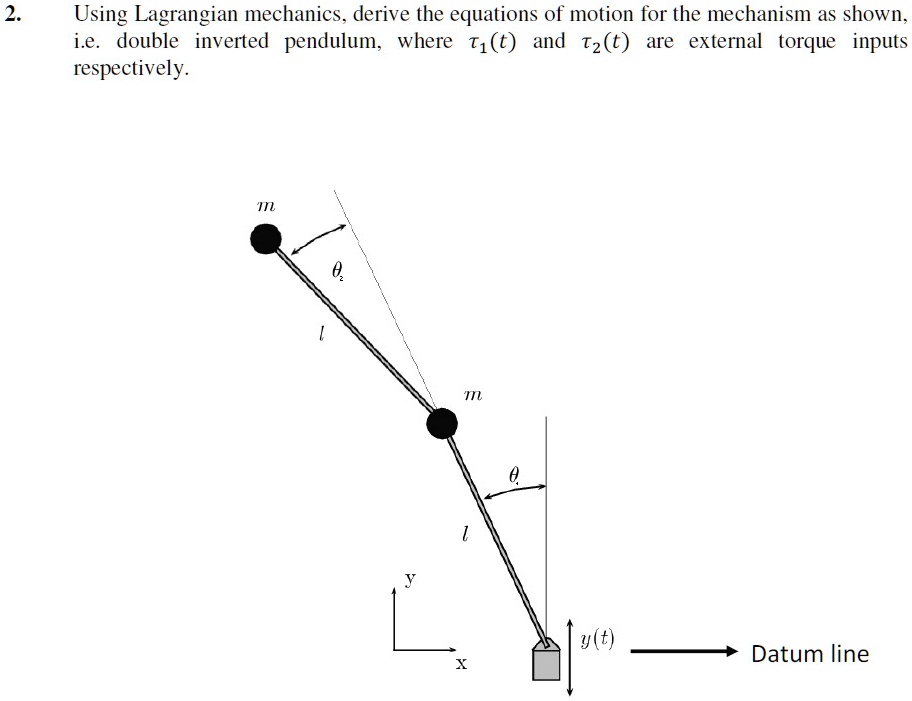 SOLVED: Robotics System subject 2. Using Lagrangian mechanics, derive the equations of motion ...