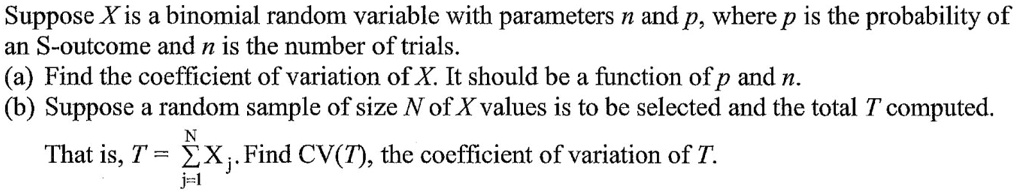 SOLVED: Suppose X is a binomial random variable with parameters n and p, where p is the ...
