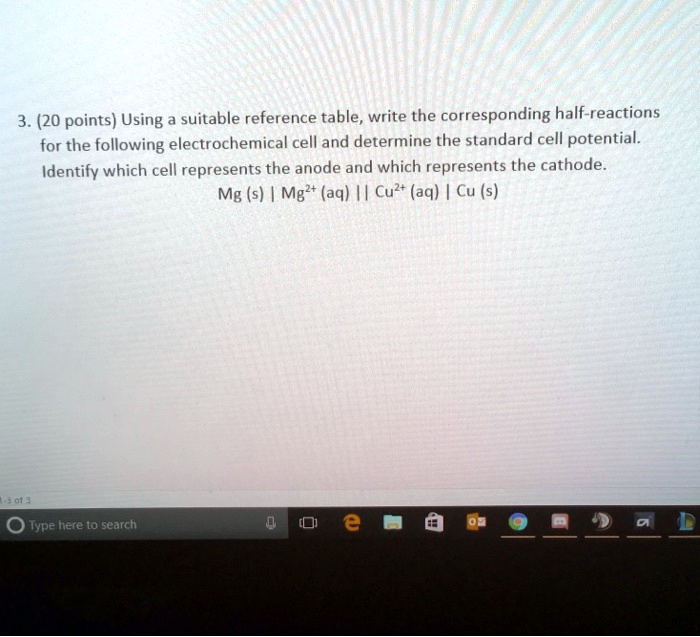 SOLVED:3. (20 points) Using suitable reference table, write the corresponding half-reactions for ...