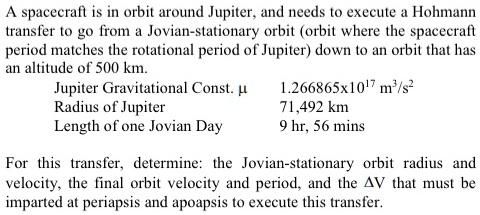 A spacecraft is in orbit around Jupiter, and needs to execute a Hohmann ...