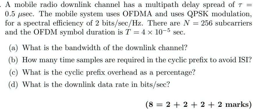 SOLVED: A mobile radio downlink channel has a multipath delay spread of τ = 0.5 µsec. The mobile ...