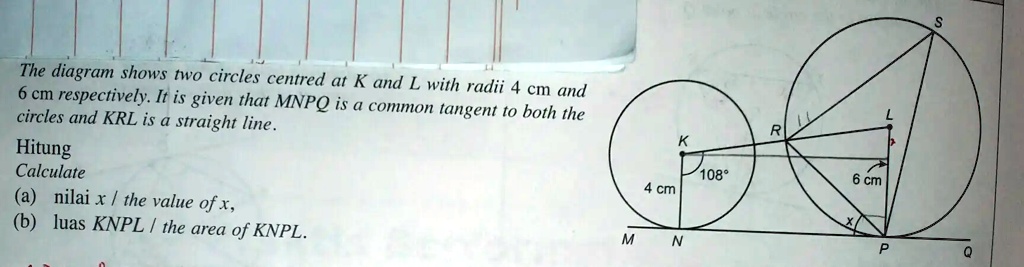 SOLVED: The diagram shows two circles centered at K and L with radii 4 cm and 6 cm respectively ...