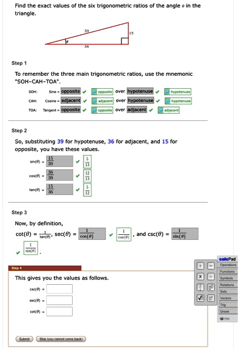 SOLVED: Find the exact values the six trigonometric ratios of the angle In tne triangle. Step To ...