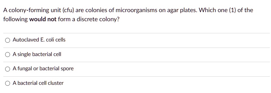 SOLVED: colony-forming unit (cfu) are colonies of microorganisms on ...